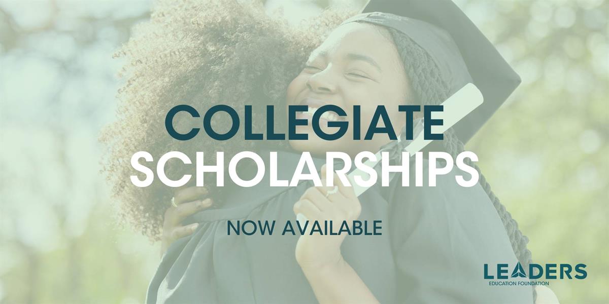 Leaders Education Foundation's Collegiate Scholarship Application Now ...