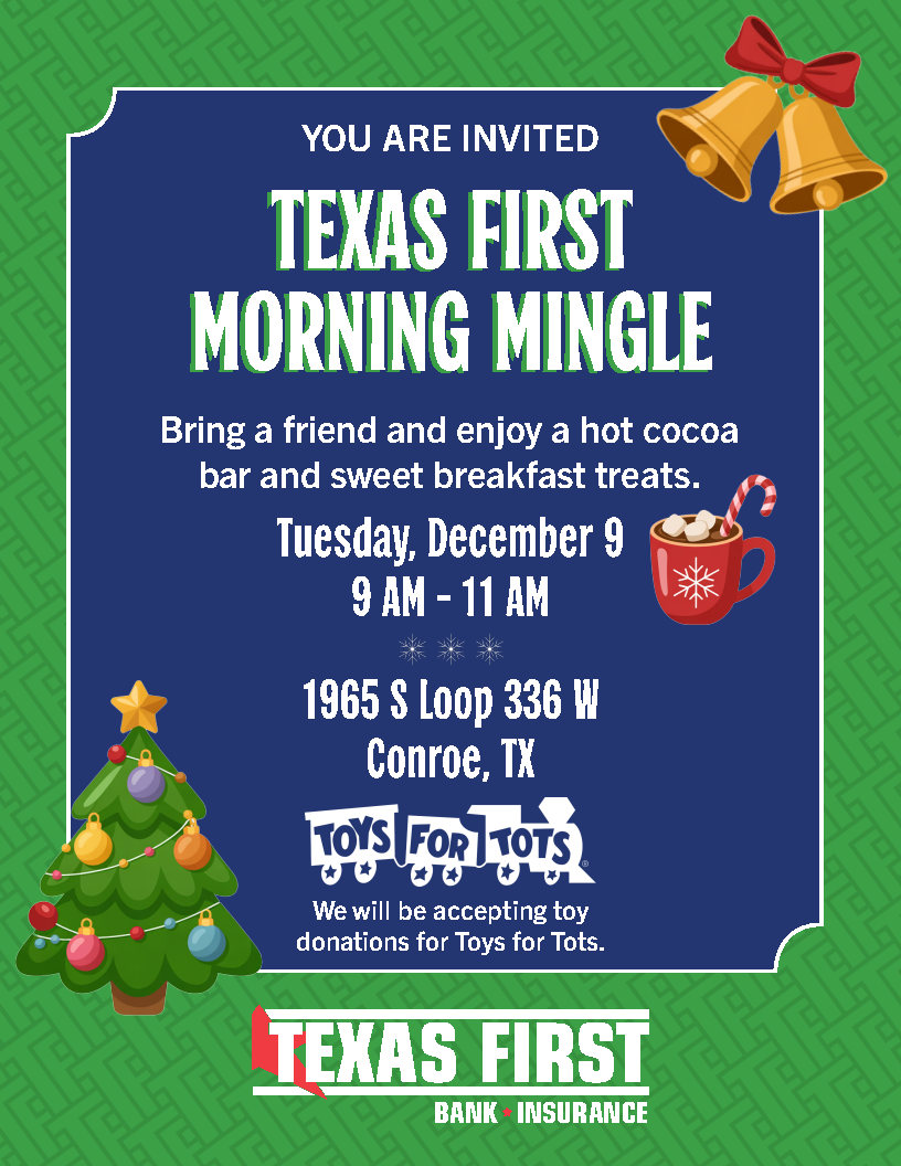 TEXAS FIRST BANK & INSURANCE MORNING MINGLE - Dec 9, 2025 - Conroe/Lake ...
