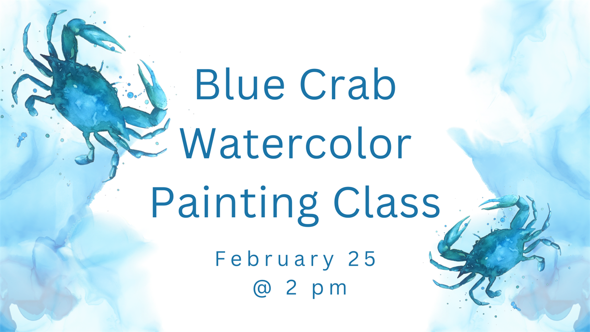 Blue Crab Watercolor Painting Class - Feb 24, 2026 - Bethany-Fenwick ...