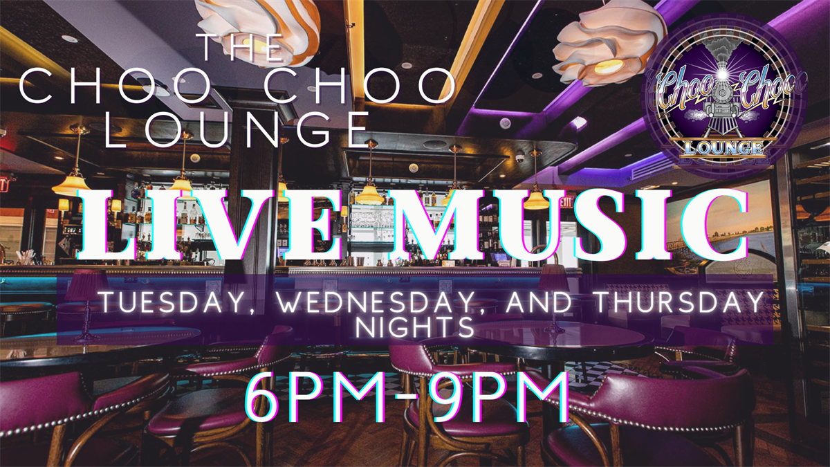 Live Music in the Choo Choo Lounge Every Tues., Wed. & Thurs.! - Nov 27 ...
