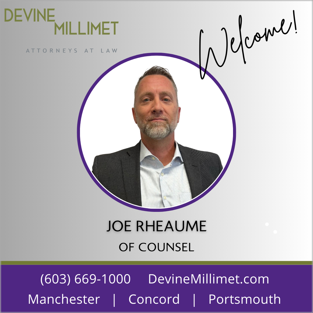 Devine Millimet Welcomes New Of Counsel Attorney Joe Rheaume - News