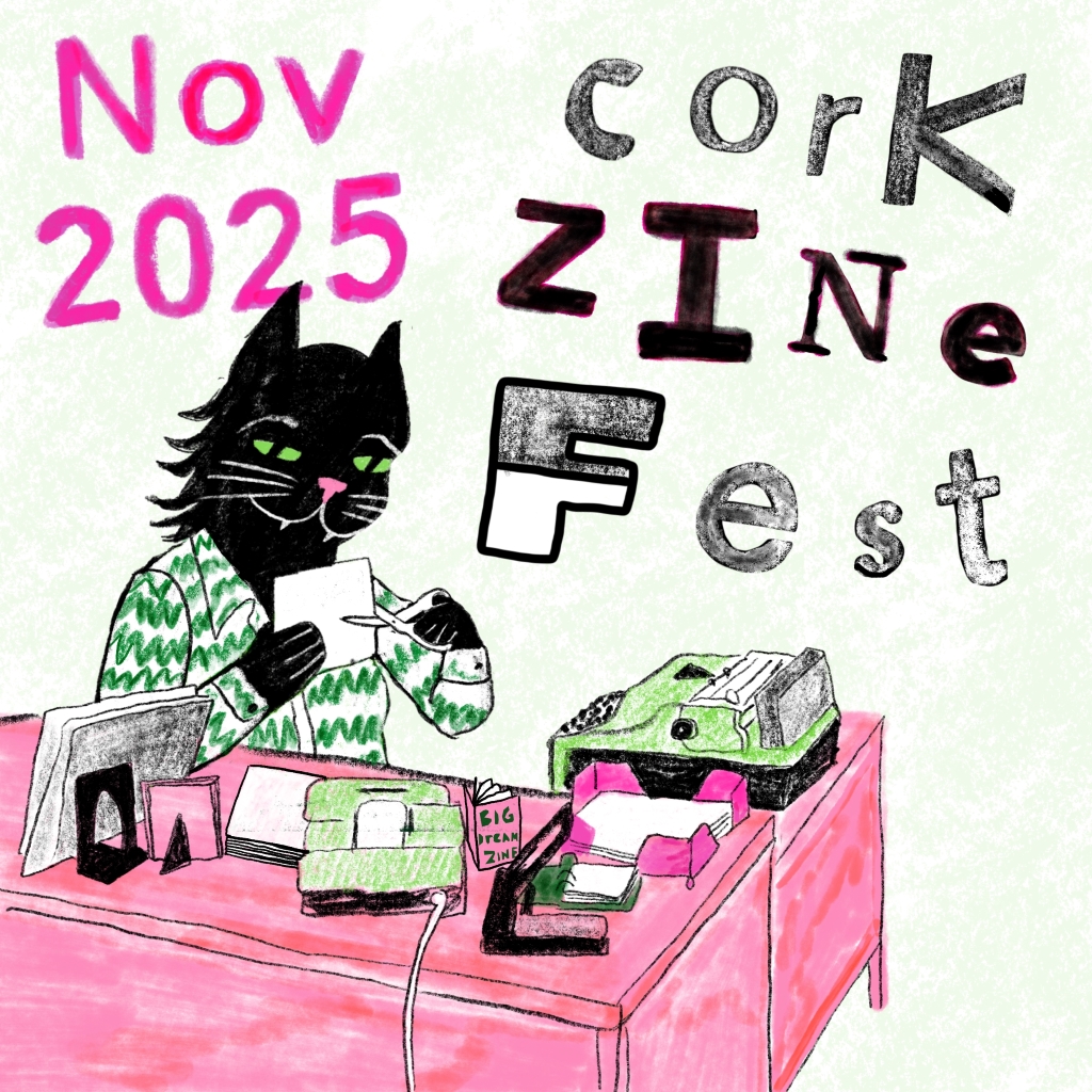 CZF Zine Library Showcase and Exhibition: Cork Zine Fest - Nov 25, 2025 to Nov 30, 2025 - Cork ...