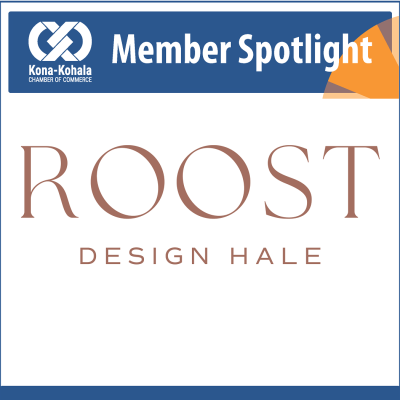 Roost Design Hale Grand Opening 10/7/2023 - News - Kona-Kohala Chamber ...