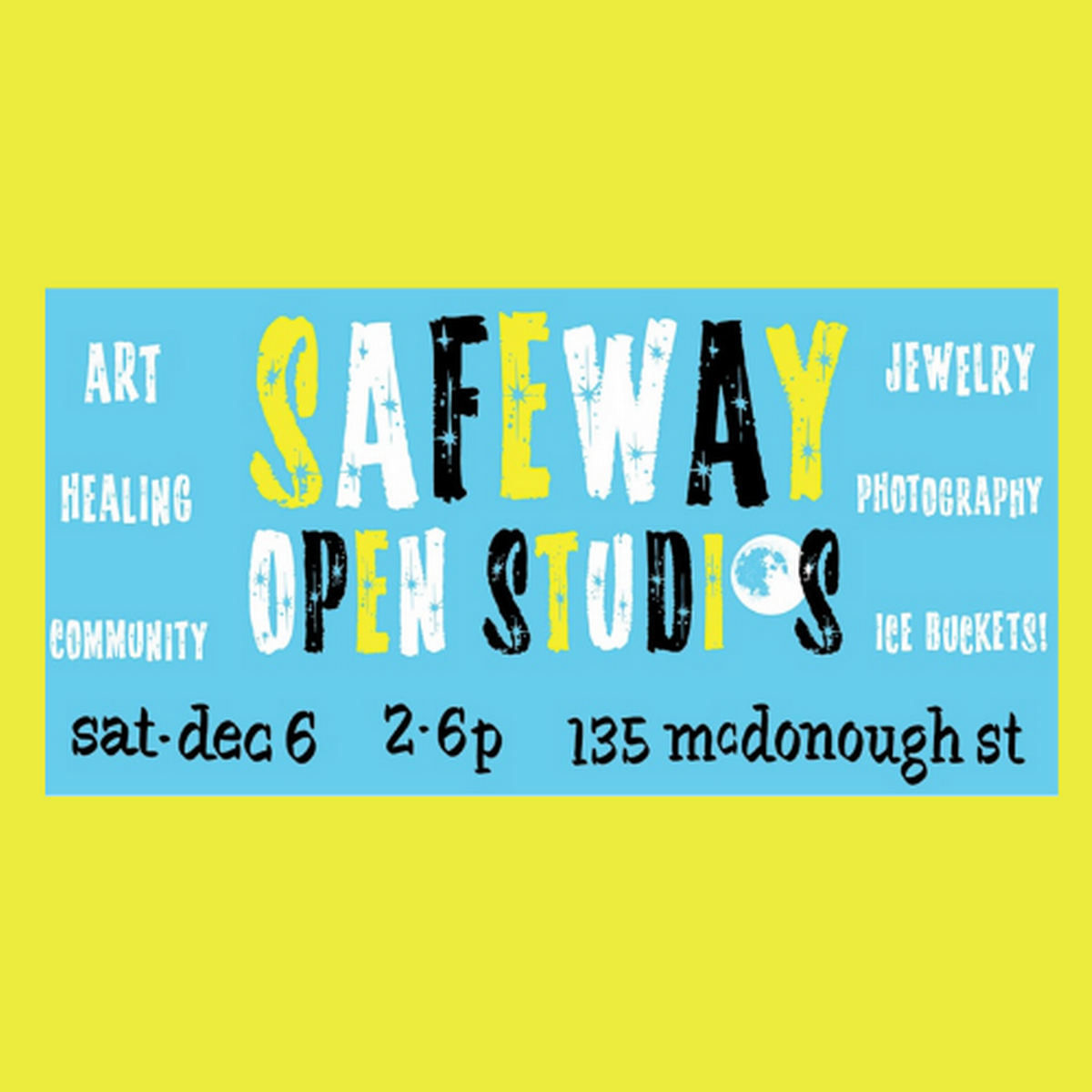 First Ever Safeway Open Studios! - Dec 6, 2025 - The Chamber ...