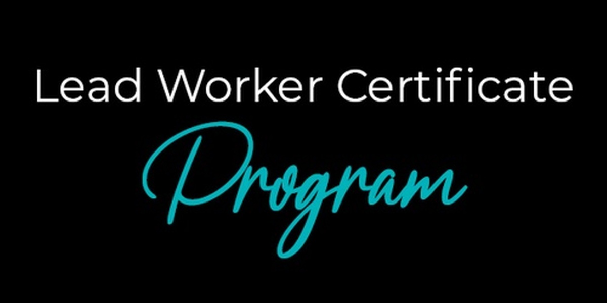 Lead Worker Certificate Program AM - Winter 2026 - Jan 12, 2026 ...