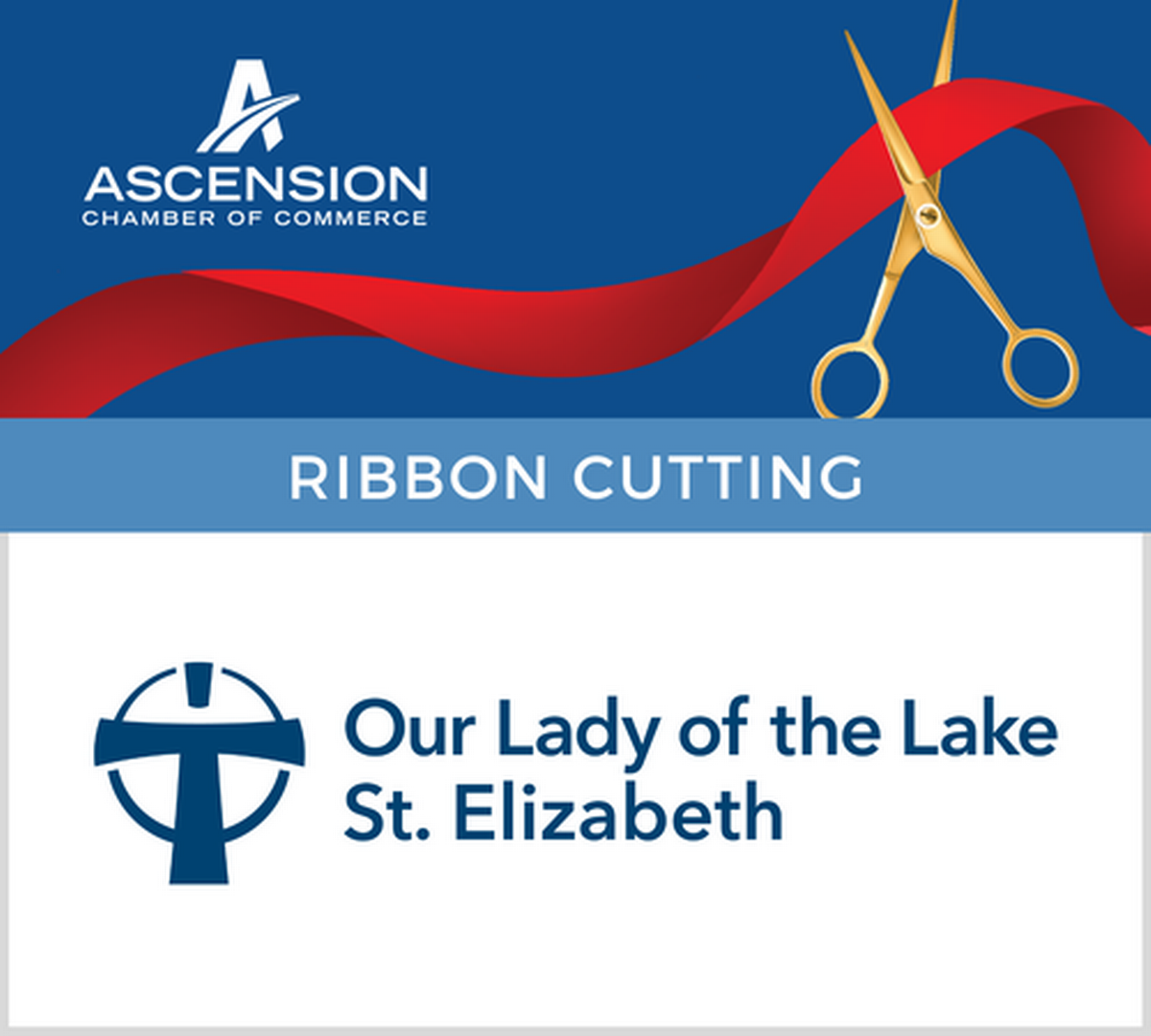 MEMBER HOSTED EVENT - Ribbon Cutting: Our Lady of the Lake St ...
