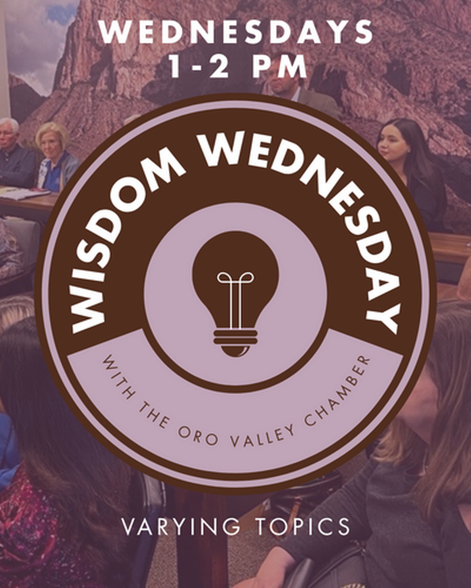 Wisdom Wednesday - Oct 14, 2026 - Chamber Events - Greater Oro Valley ...