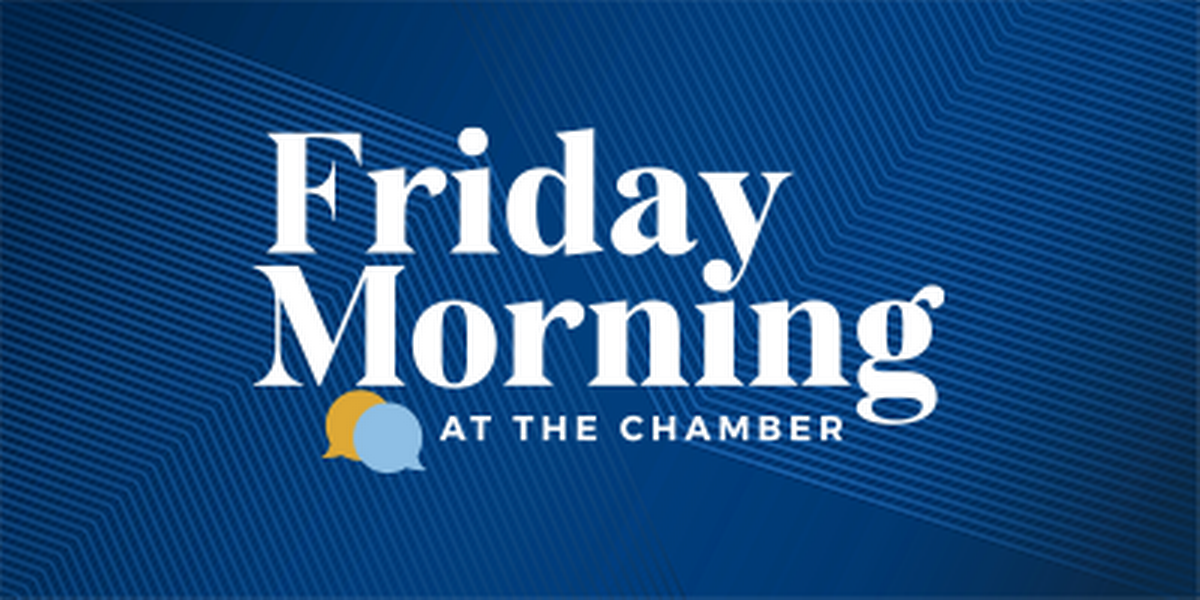 Friday Morning At The Chamber - Feb 28, 2025