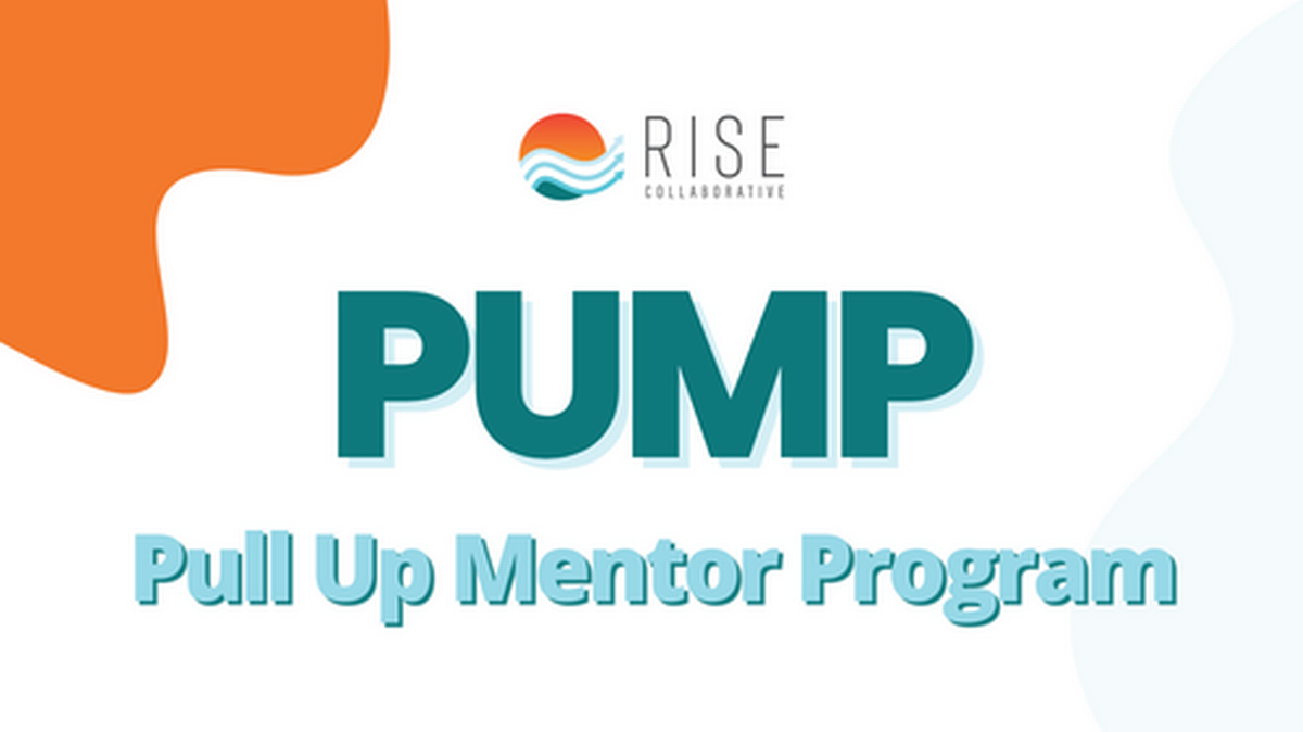 RISE PUMP (Pull Up Mentor Program) - Feb 17, 2025 - Events