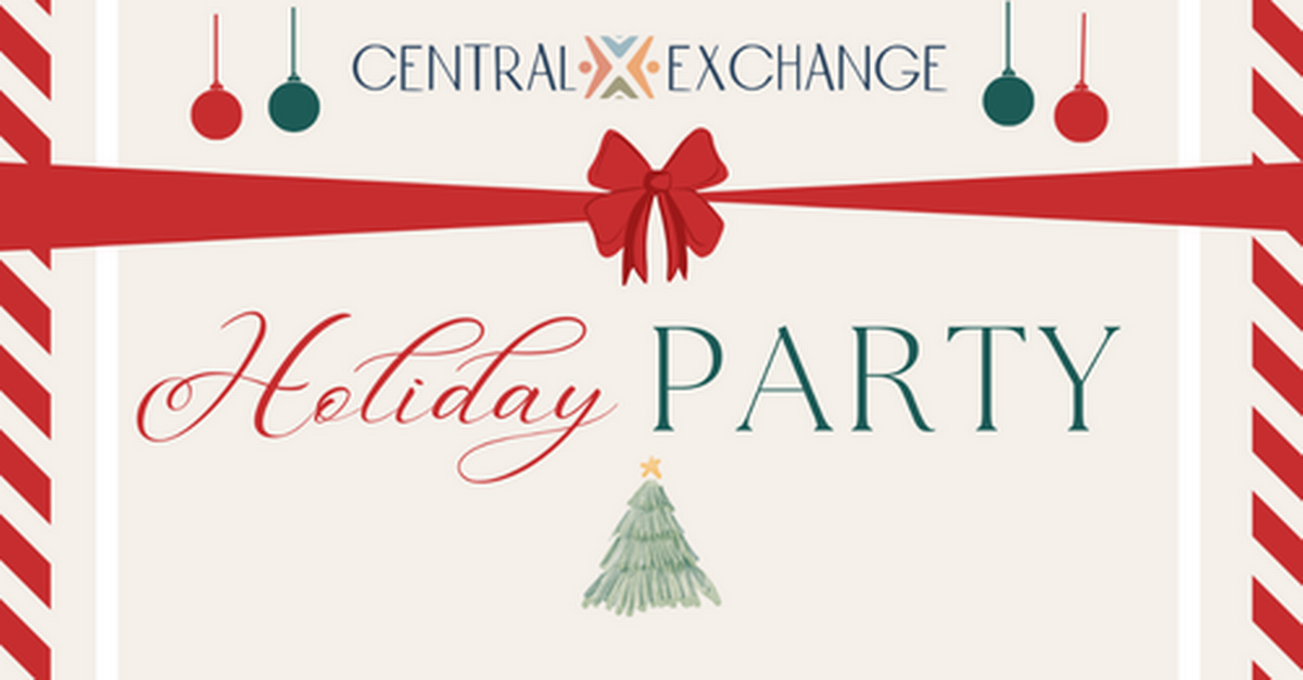 IN-PERSON | Central Exchange's Member + Corporate Partner Holiday Party ...